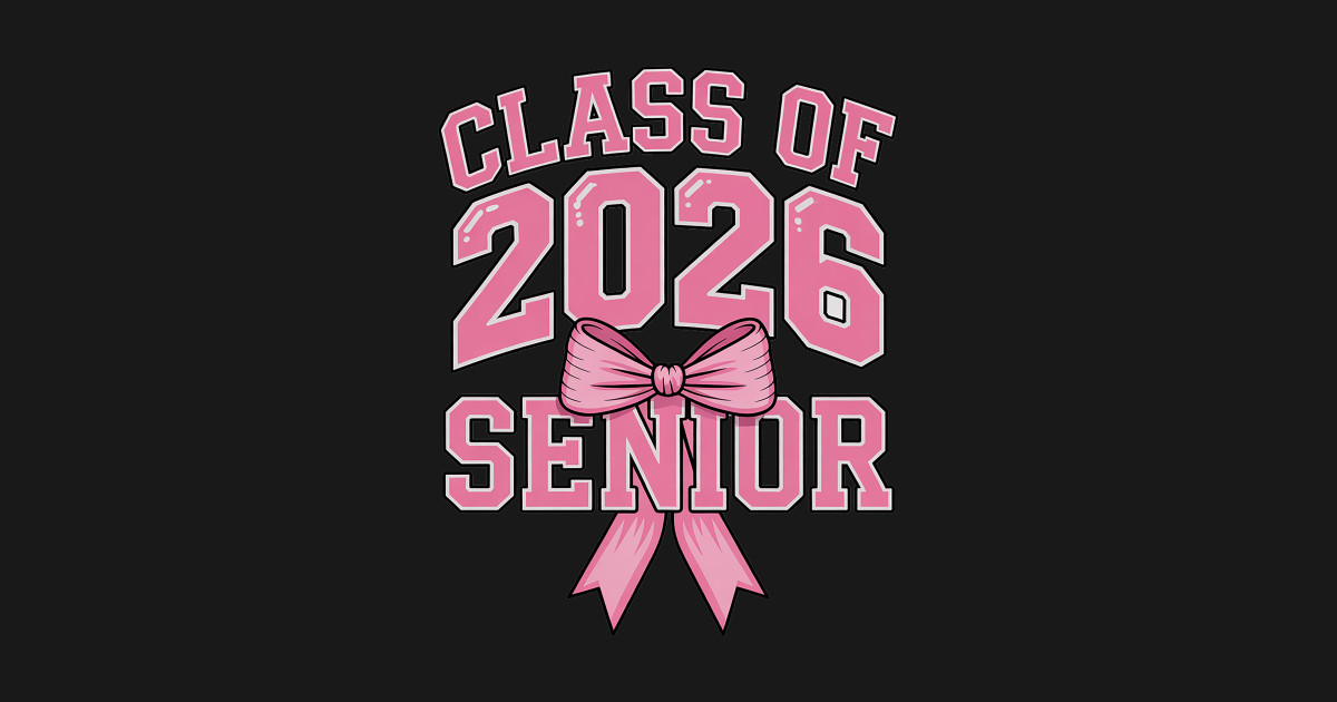 Class of 2026 Senior 2026 Pink Coquette Bow Graduation - Class Of 2026 ...