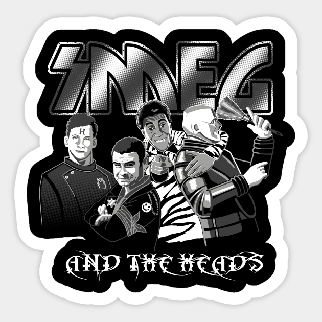 SMEG and the Heads - Red Dwarf - Sticker | TeePublic