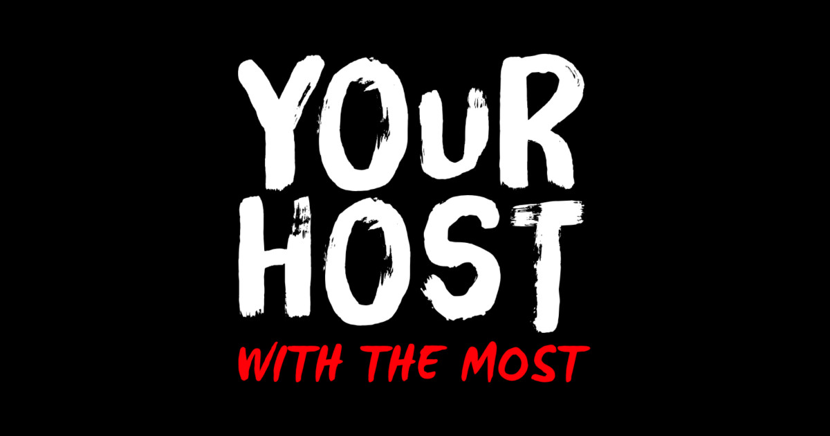 Your Host with the Most - Host - Sticker | TeePublic