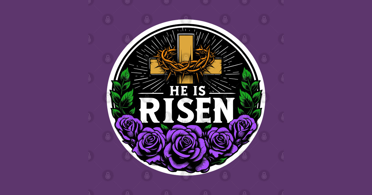 He Is Risen Crown Of Thorns Cross Roses - He Is Risen - T-Shirt | TeePublic