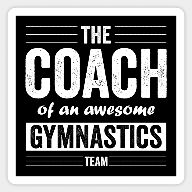 The coach of an awesome gymnastics team - Gymnastics coach sayings ...
