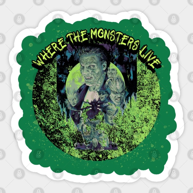Where The Monsters Live - Horror Movies - Sticker | TeePublic