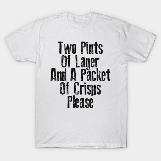 Two Pints of Lager & A Packet of Crisps Please - Lager - T-Shirt ...