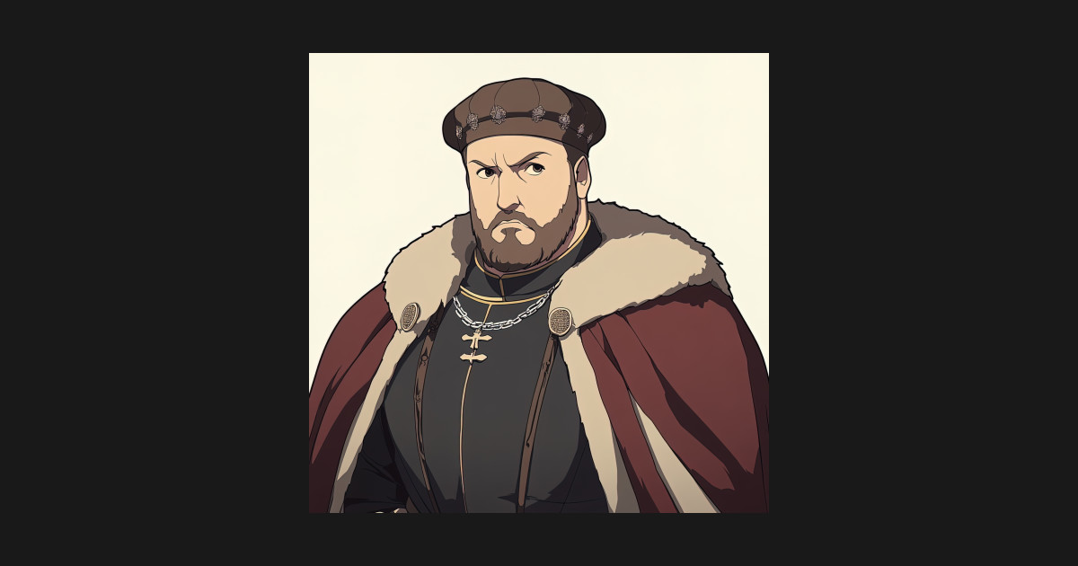 King Henry VIII | Anime style - King Henry Viii - T-Shirt | TeePublic