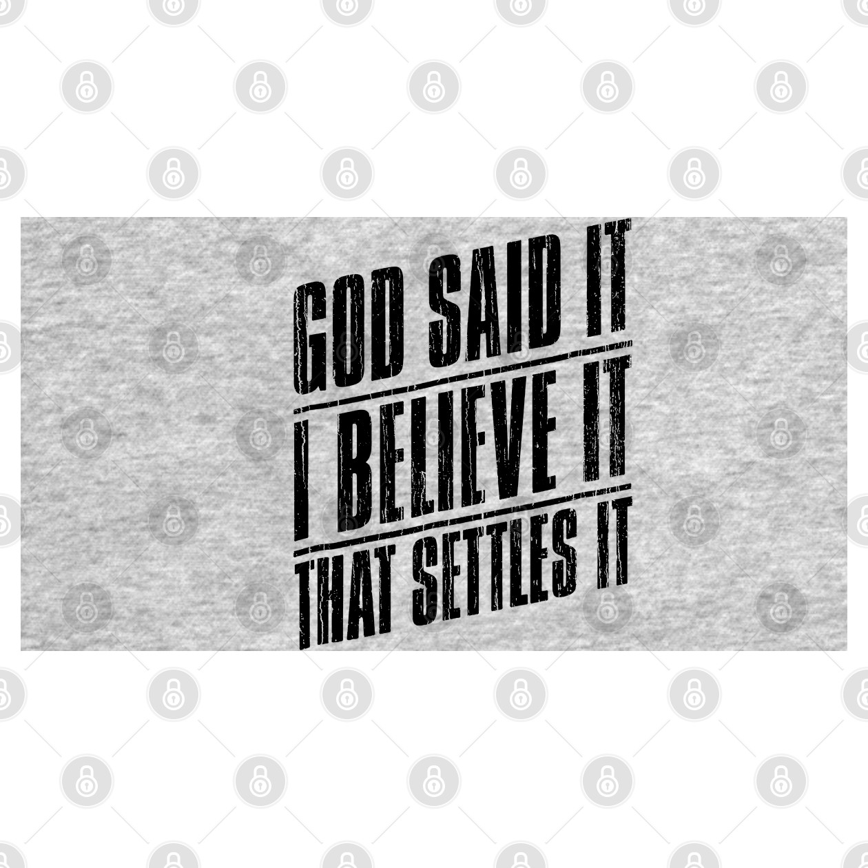 God Said It I Believe It That Settles It // Black - If God Said It - T ...