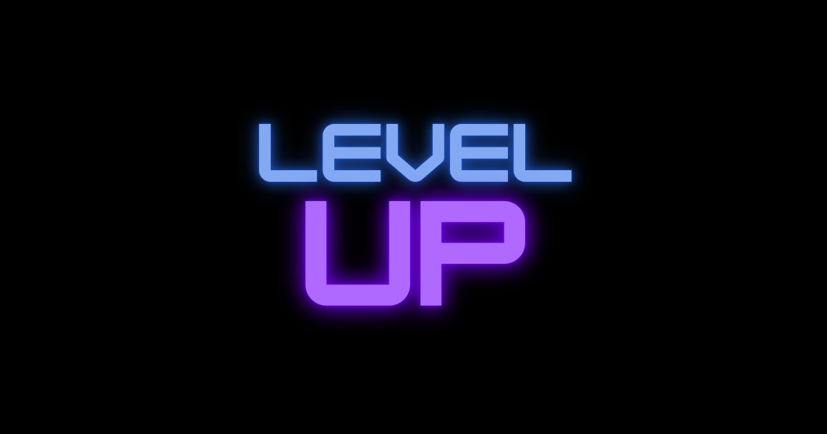 Level UP - Level Up - Sticker | TeePublic