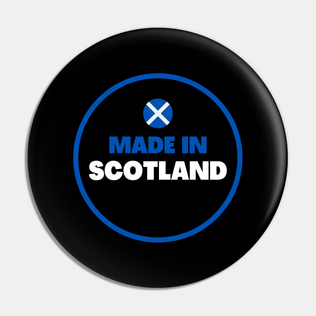 Made in Scotland - Scotland Gifts - Pin | TeePublic