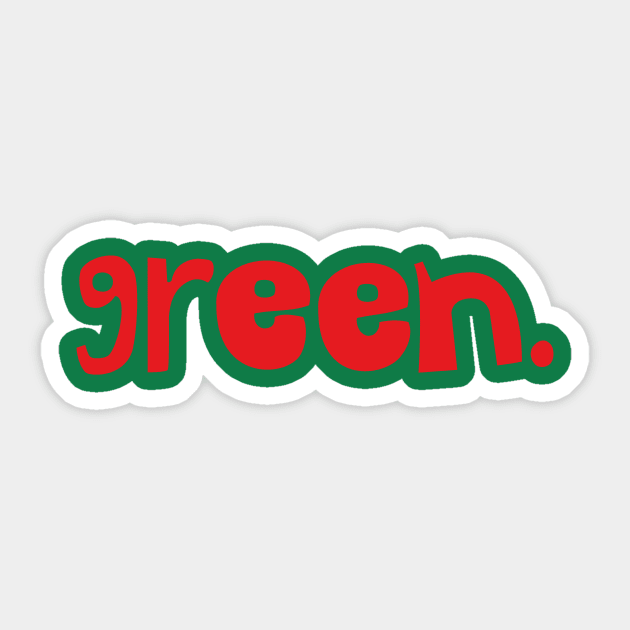 Green on red - Green - Sticker | TeePublic