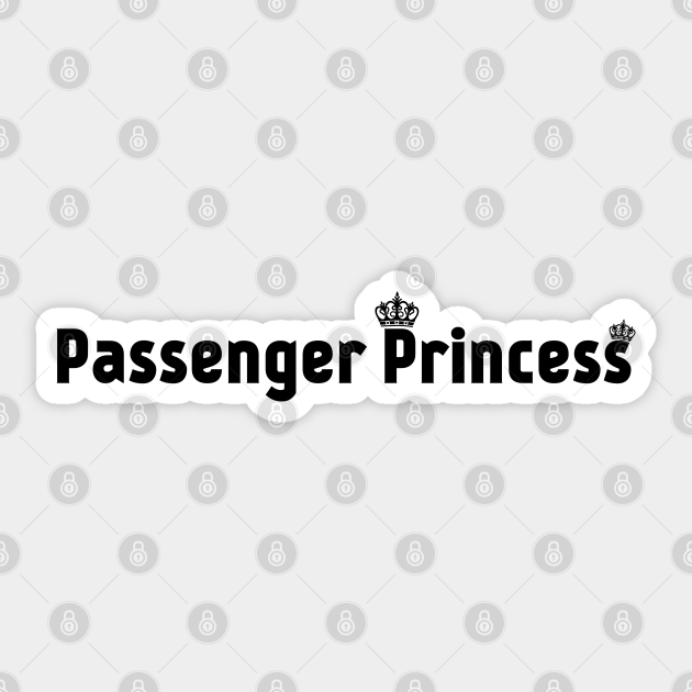 Passenger Princess, Crown. - Passenger Princess - Sticker | TeePublic