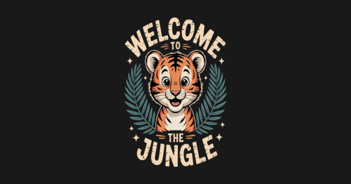 Jungle Tiger Welcome To Our Jungle Tiger Lover Hiking - Jungle Tiger ...