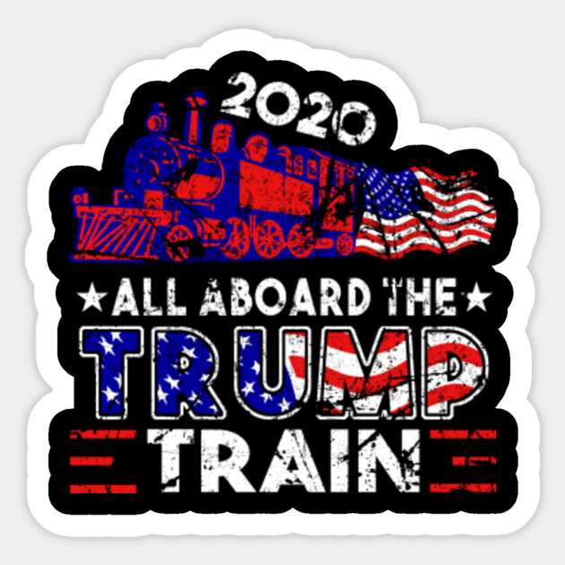 2020 All aboard the Trump train - Trump Train 2020 - Sticker | TeePublic