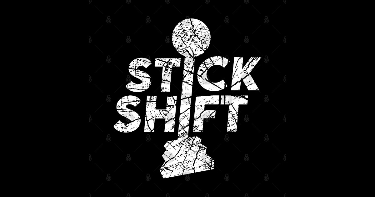 Stick Shift - Manual Transmission - Sticker | TeePublic