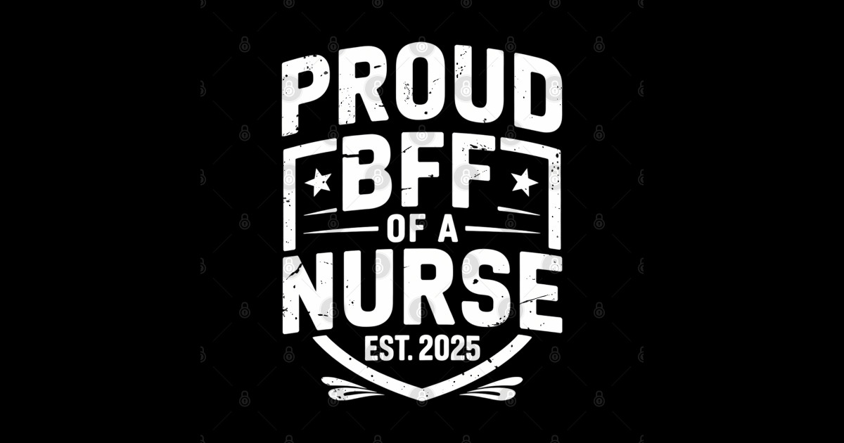 Proud BFF of a New Nurse Nursing Graduate 2025 Best Friend - Graduate ...