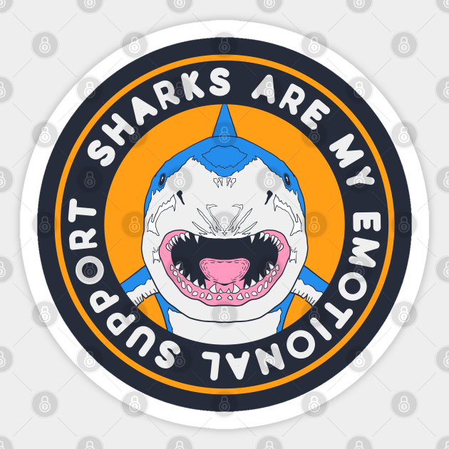 Emotional Support Shark - Shark - Sticker | TeePublic