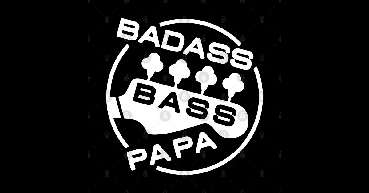Badass bassist dad - Bass Player - Sticker | TeePublic