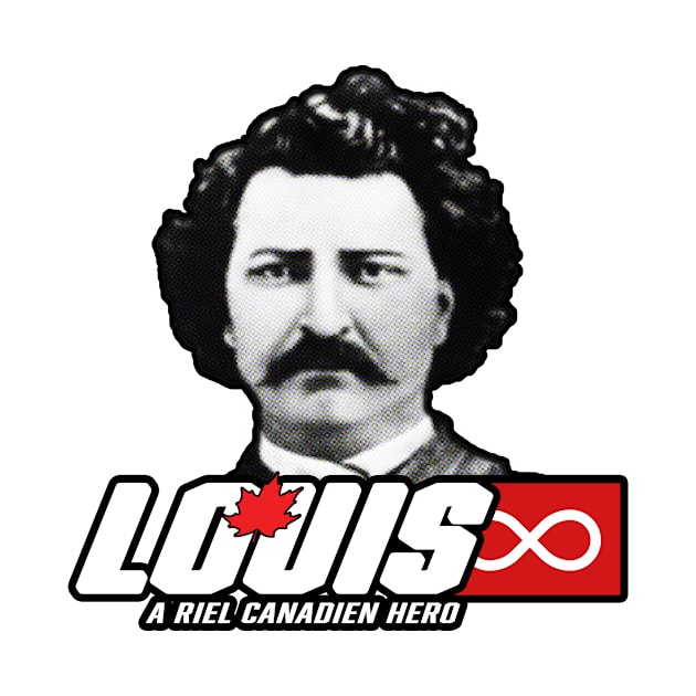 LOUIS: A Riel Canadien Hero (RED FLAG) - Louis Riel - T-Shirt | TeePublic