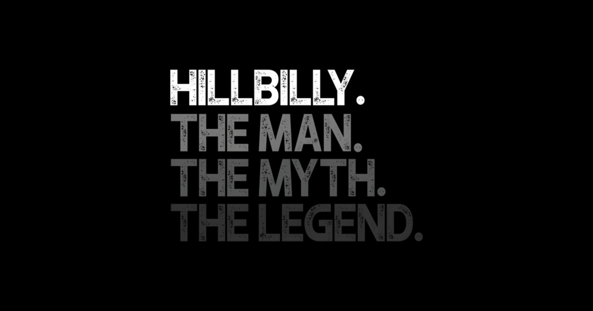 Hillbilly The Myth Legend - Hillbilly Myth Legend - Sticker | TeePublic