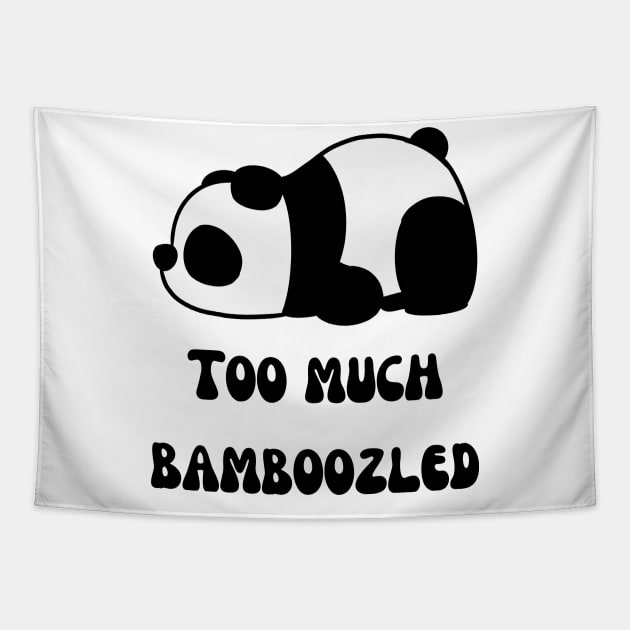 Too Much Bamboozled | Funny Panda Quote Design - Funny Panda Quote ...