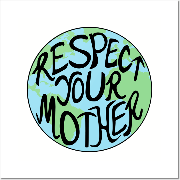 Respect Your Mother Hand Drawn Earth Planet Men Women Kids - Earth ...