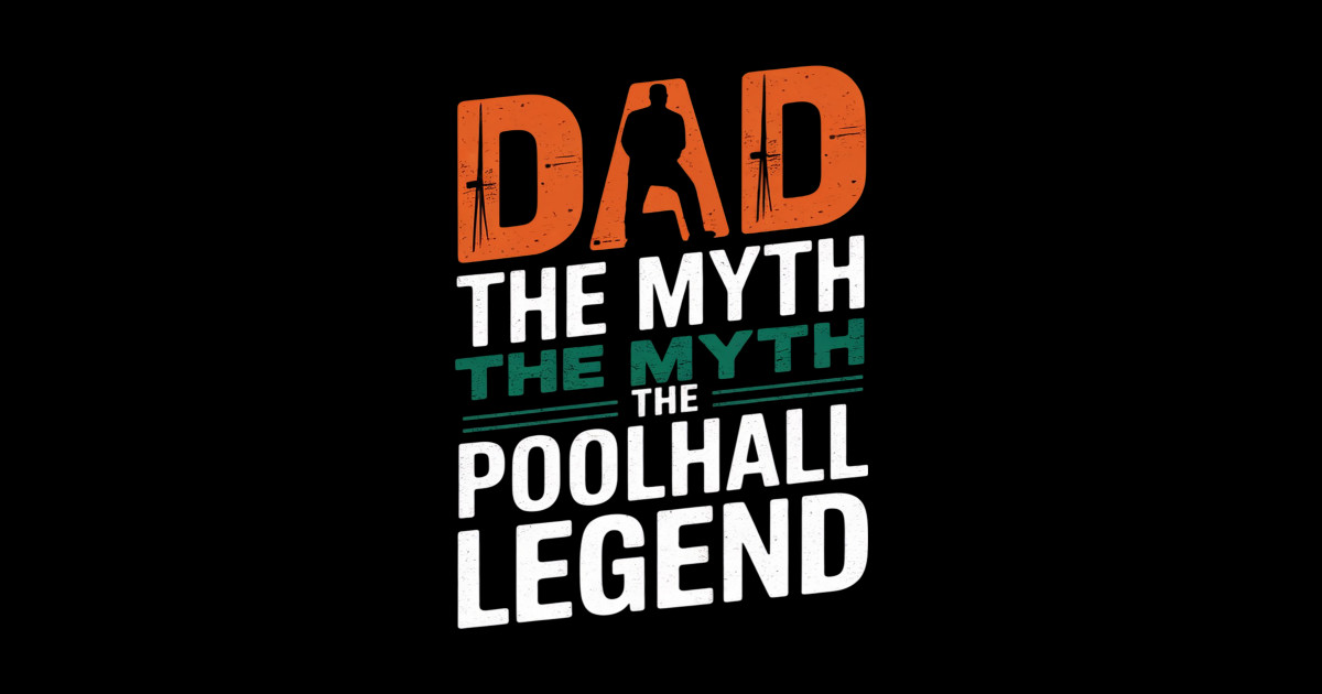 Dad Pool Hall Legend Billiard Player Father Snooker Pool Fan - Dad Pool ...