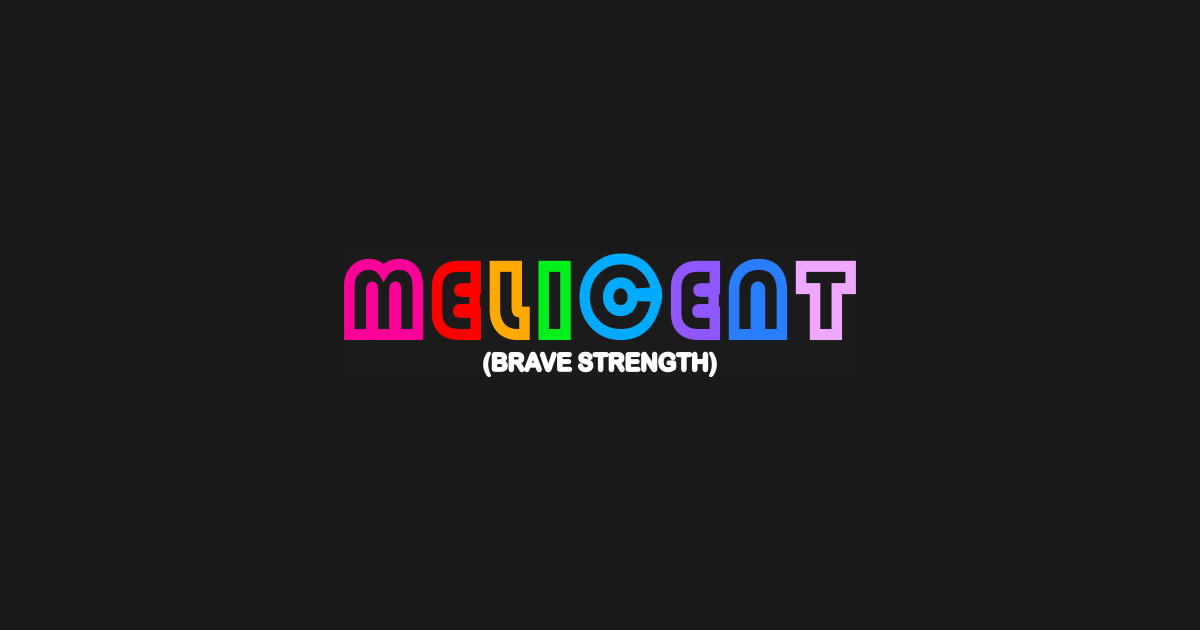 Melicent - Brave Strength - Melicent - T-Shirt | TeePublic