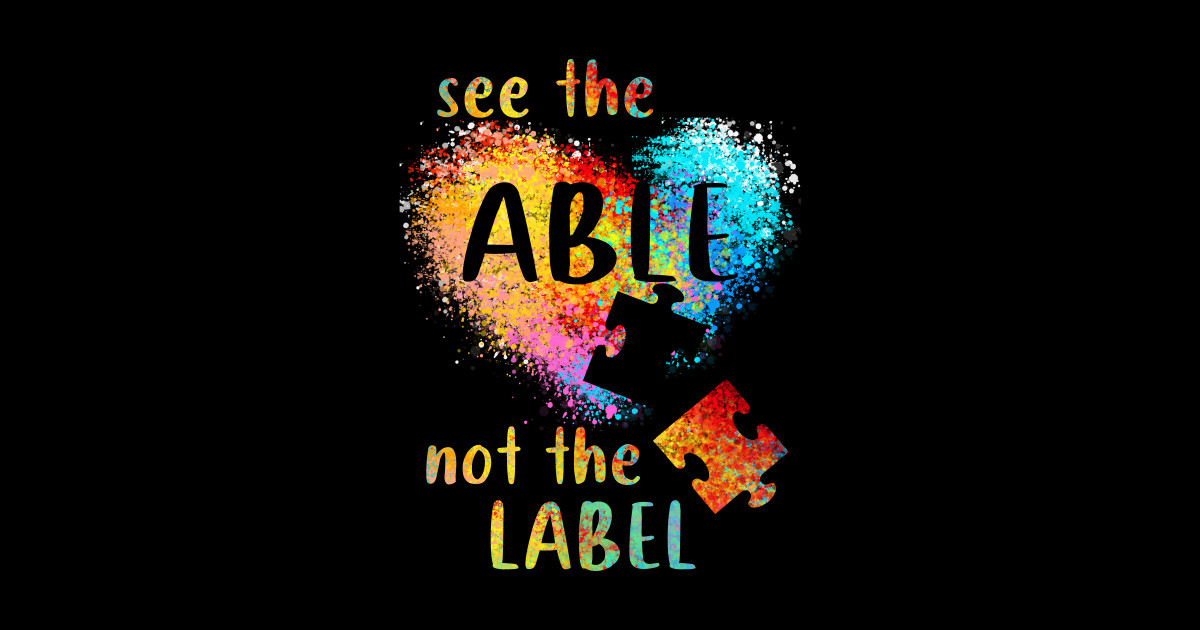 See The Able Not The Label Autism - Autism - Sticker | TeePublic