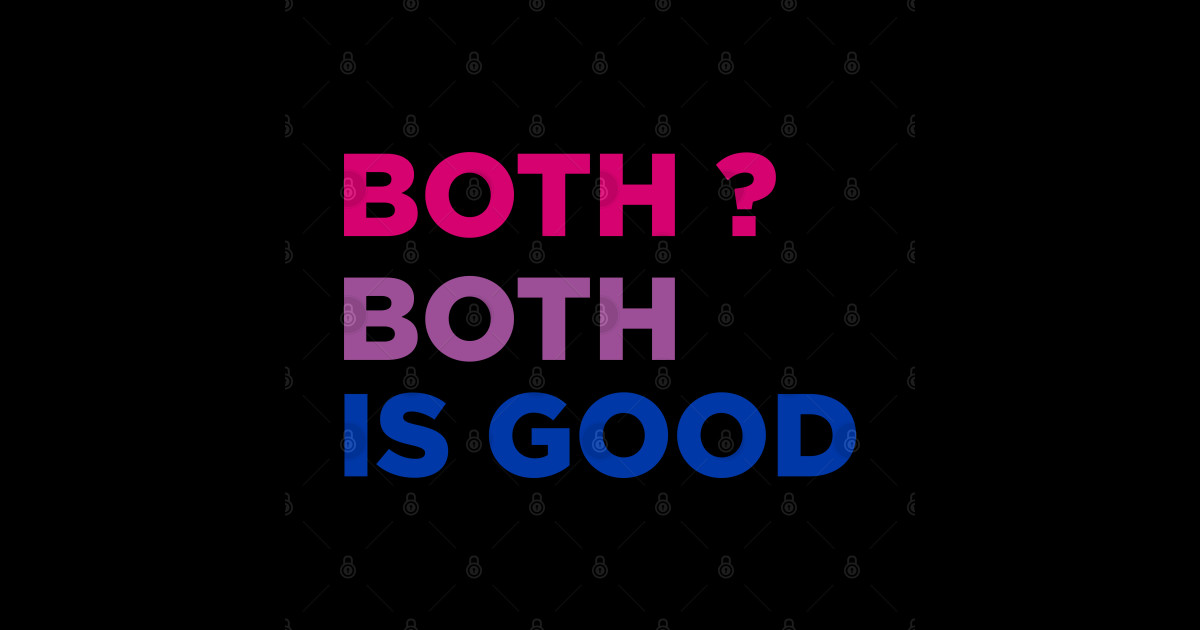 Both Both is Good - Bisexual - Sticker | TeePublic