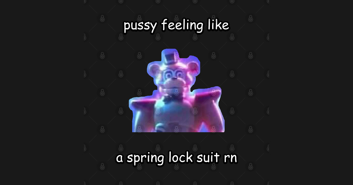 feeling like a spring lock suit rn freddy glamrock - Fnaf - T-Shirt ...