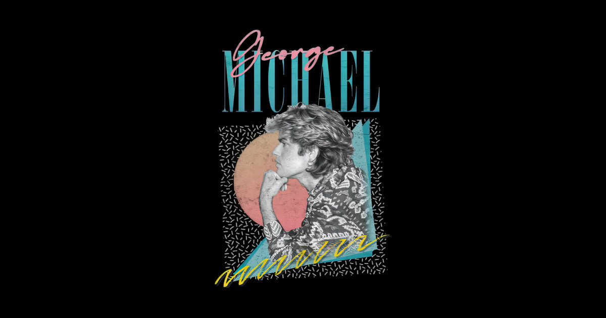 George Michael 80s Faded Style Fan Design #84 - Rascal Art #3 - George ...