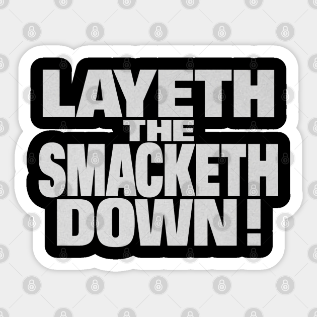 The Rock Layeth The Smacketh Down - The Rock - Sticker | TeePublic