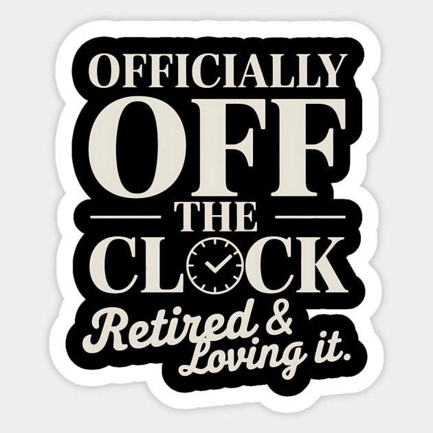 Retired Officially Of The Clock Retirement - Retired Officially Of The ...