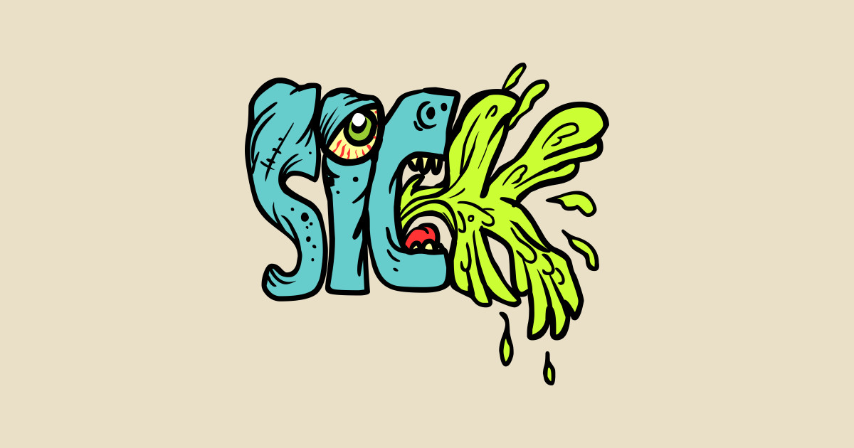 Sick - Sick - Sticker | TeePublic