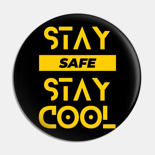 Stay safe stay cool typography design - Stay Safe - Pin | TeePublic