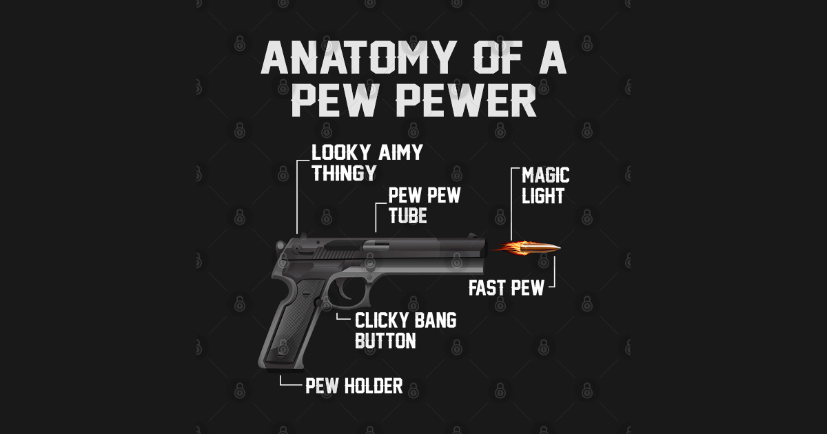 Anatomy Of A Pew Pewer - Anatomy Of A Pew Pewer - T-Shirt | TeePublic