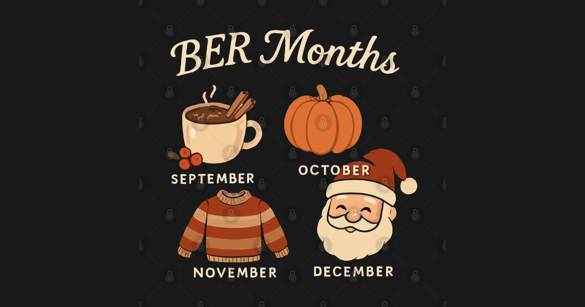 BER MONTHS - THE BER MONTHS ARE MY FAVORITE MONTHS - The Ber Months Are ...
