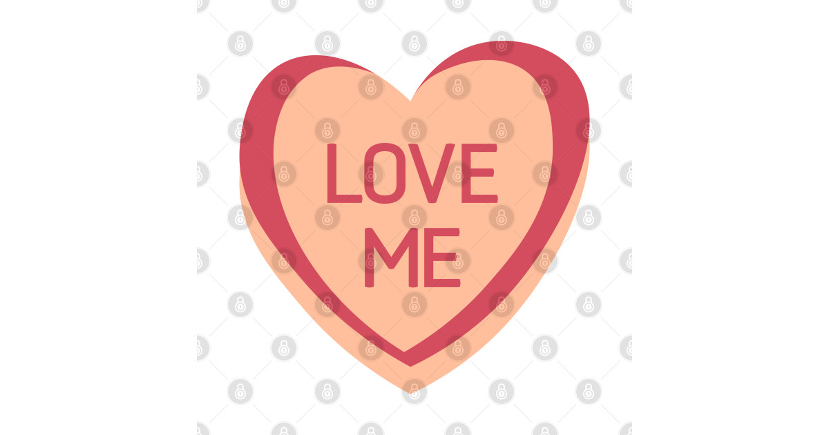 Love Me. Candy Hearts Valentine's Day Quote. - Candy - T-Shirt | TeePublic