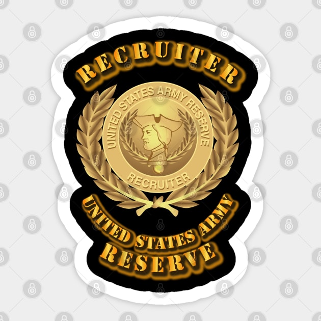 Army Reserve Recruiter - Army Reserve Recruiter - Sticker | TeePublic