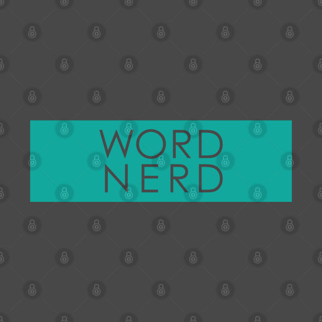 word nerd - Word Nerd - T-Shirt | TeePublic