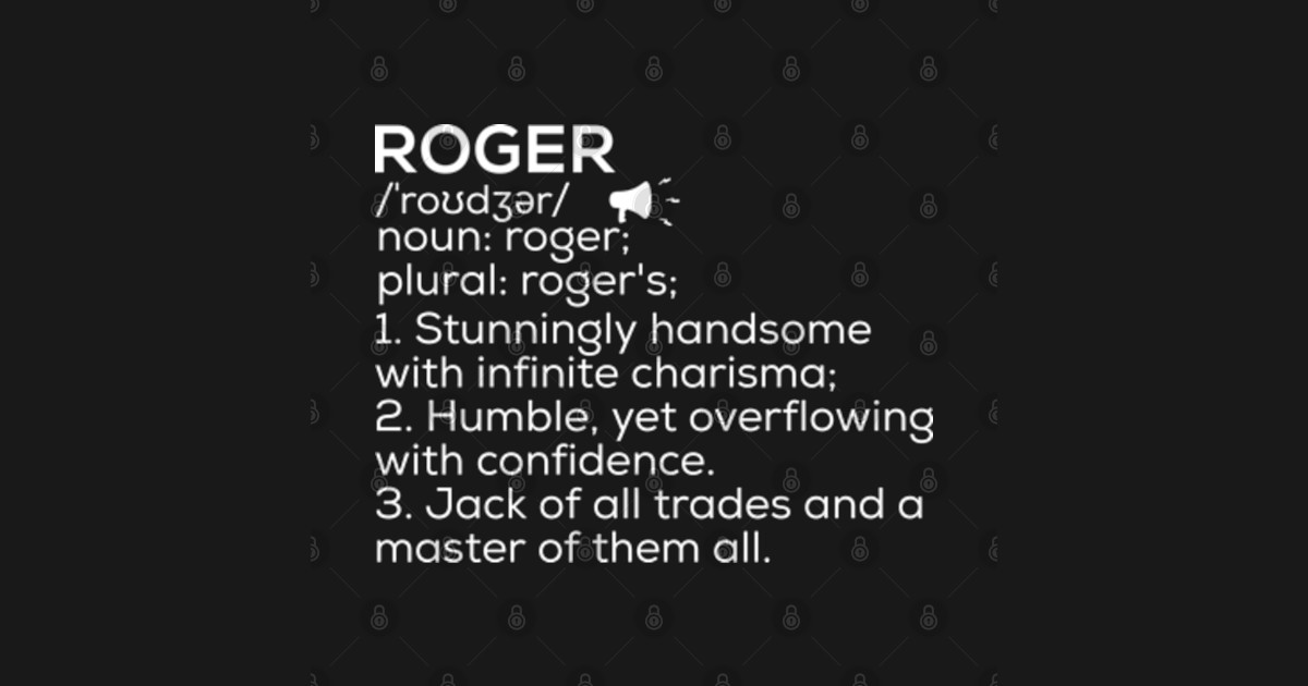 Roger Name Definition Roger Meaning Roger Name Meaning Roger T