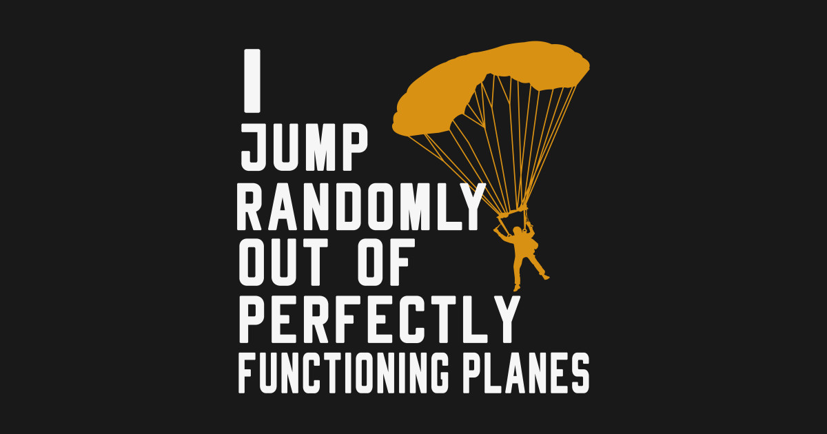 Skydiver saying Skydiving - Skydiver Skydiving Parachuting Humor - T ...