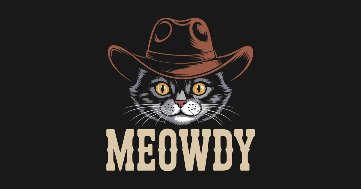 Meowdy Funny Meow Cat Meme - Meme - T-Shirt | TeePublic