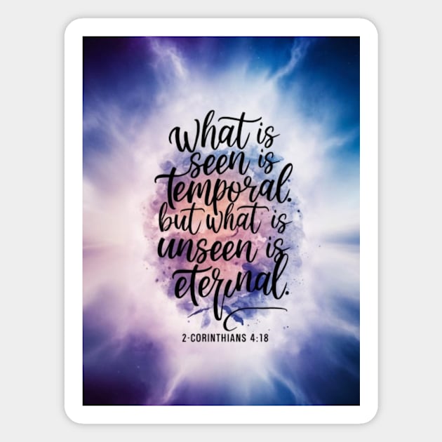 What Is Unseen Is Eternal - Bible Verse Art - Bible Verse Art - Magnet ...