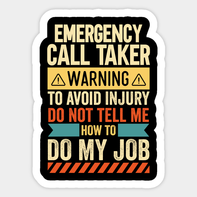 Emergency Call Taker Warning - Emergency Call Taker - Sticker | TeePublic