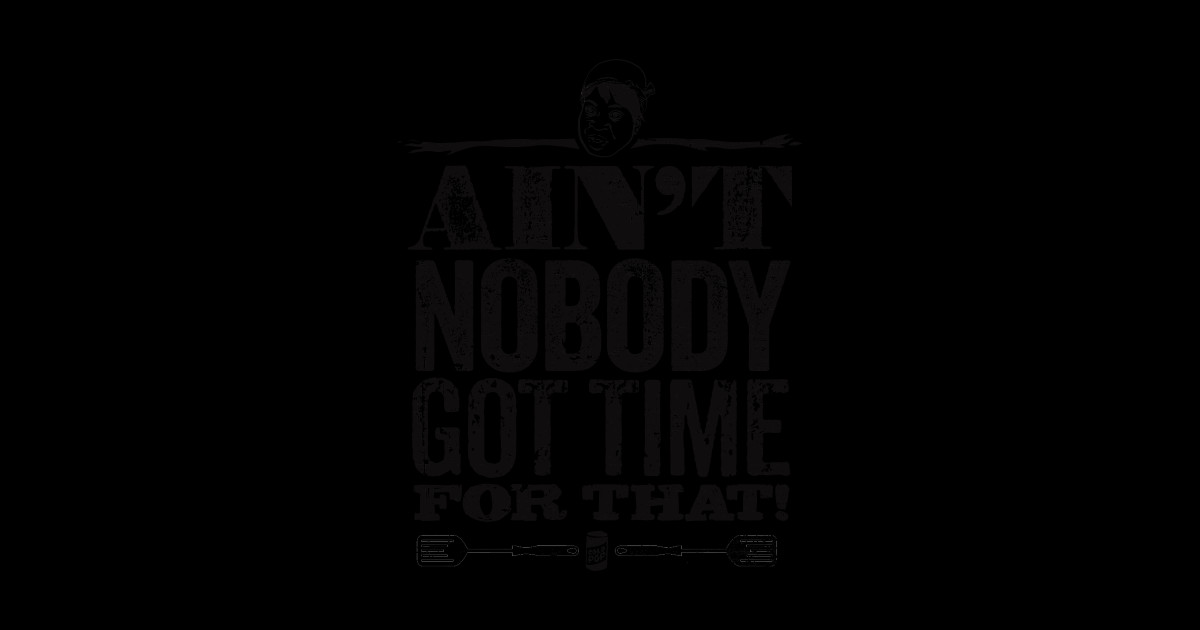 Ain't Nobody Got Time for That! - Sweet Brown - Sticker | TeePublic