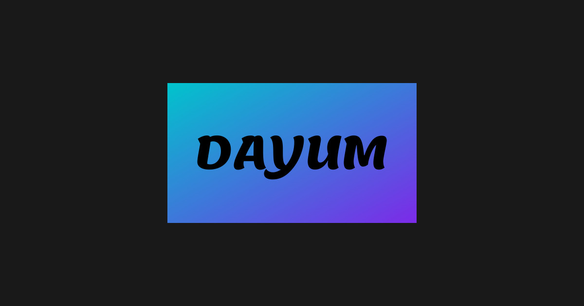 Dayum Merch - Dayum - Tank Top | TeePublic