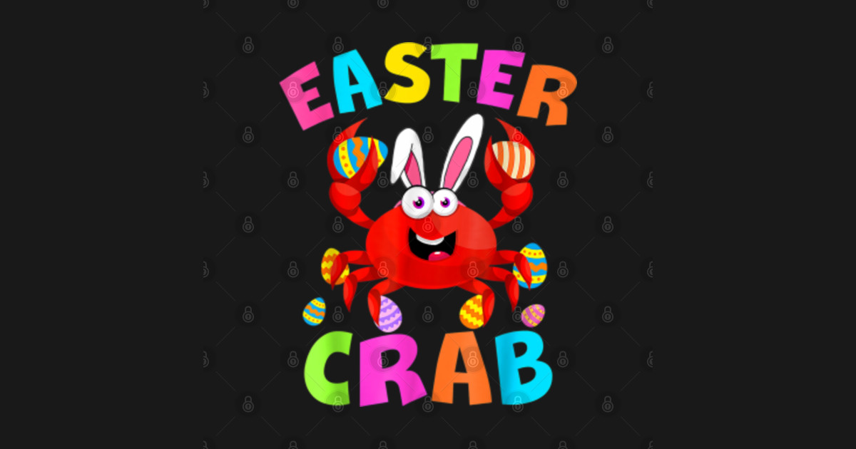 Easter Crab Cute Bunny Crab Easter Eggs Happy Easter - Easter Crab - T ...