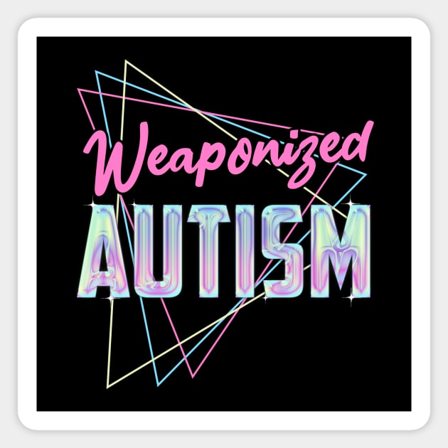 Weaponized Autism T-Shirt - Funny Meme 80s Aesthetic - Weaponized ...
