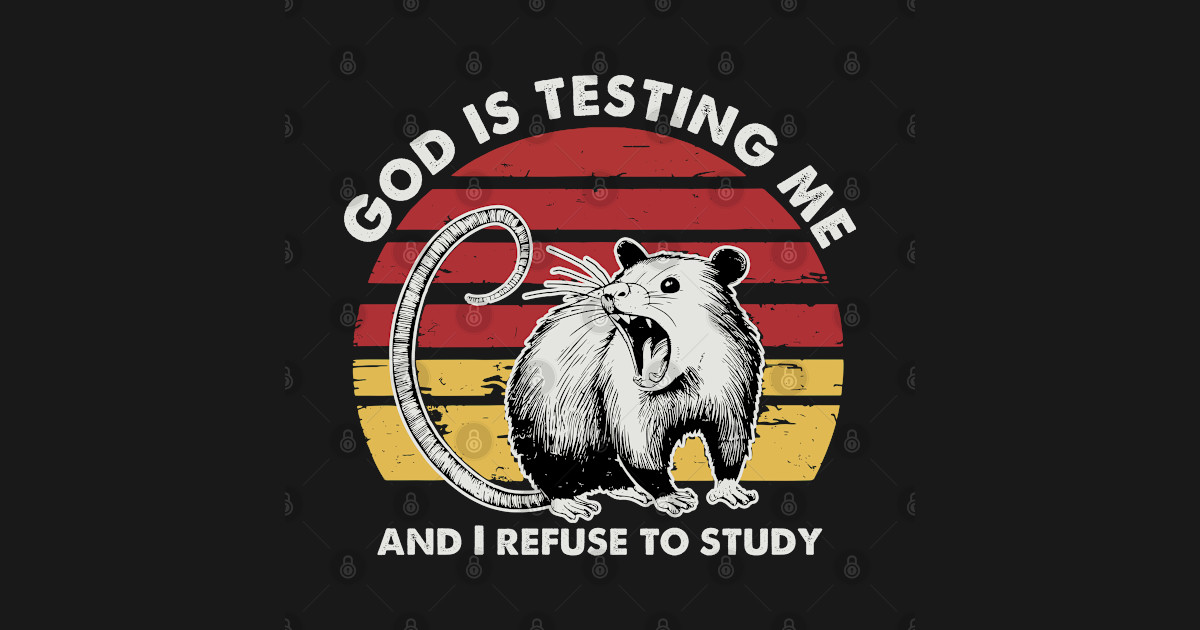 God is testing me and I refuse to study - Humorous - T-Shirt | TeePublic