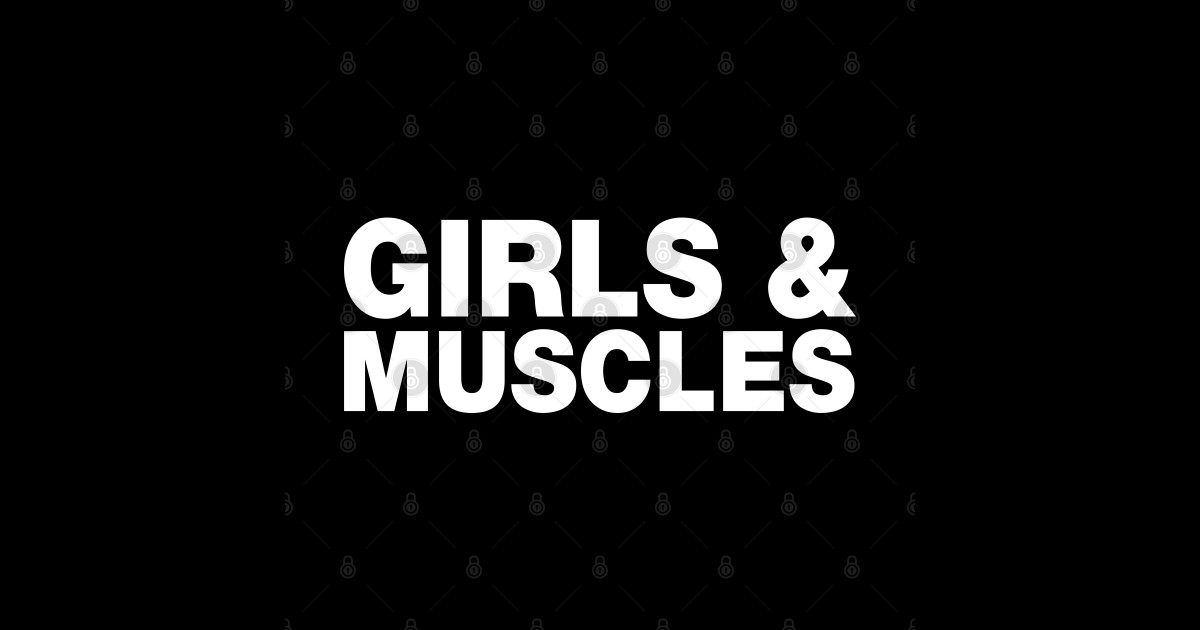 Girls & Muscles. - Girls And Muscles - Sticker | TeePublic