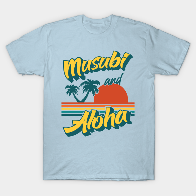 Musubi Aloha Retro Hawaii - Musubi - T-Shirt | TeePublic